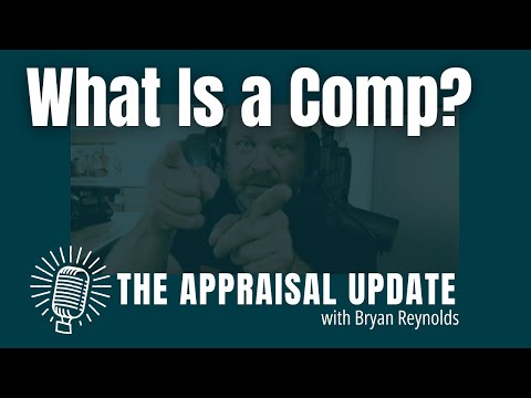 The Appraisal Update Podcast 2.4.25 - What Is a Comp?