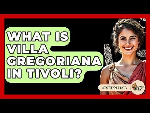 What Is Villa Gregoriana In Tivoli? - Story Of Italy