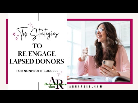 Top Strategies to Re-Engage Lapsed Donors for Nonprofit Success