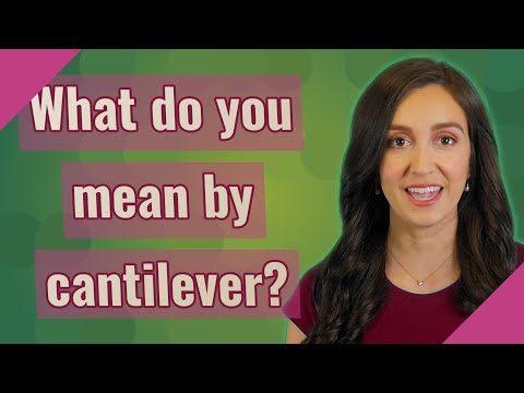 What do you mean by cantilever?
