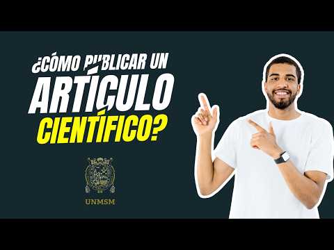 驴C贸mo Publicar un Art铆culo Cient铆fico en la UNMSM? Posgrado 2025