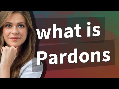 Pardons | meaning of Pardons