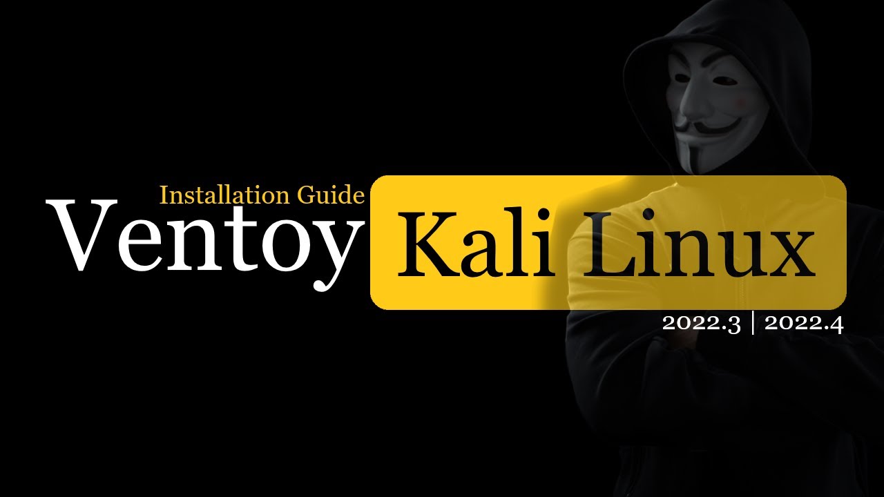 How to Install Ventoy on Kali Linux 2022.4 | Ventoy - A New Bootable USB Solution