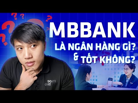 MBBank là ngân hàng gì? Ngân hàng MBBank có tốt không?