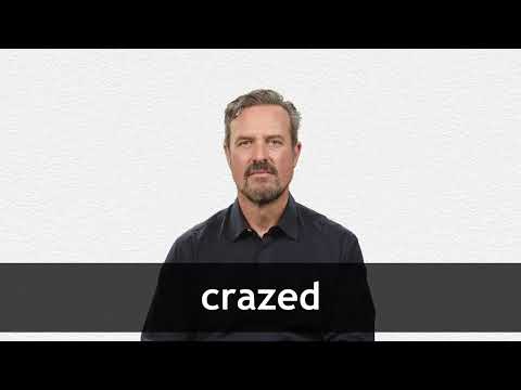 CRAZED - Definition & Translations | Collins English Dictionary