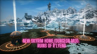 Ruins of R'lyend A New Skyrim Player Home and Dungeon Mod at Skyrim ...