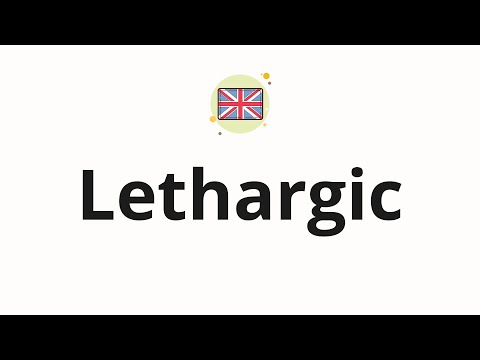 How to pronounce Lethargic
