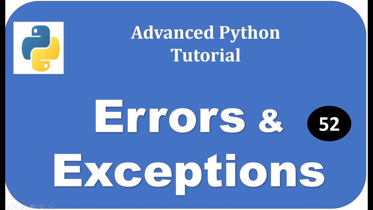 Errors and Exceptions : Advanced Python Tutorial #52