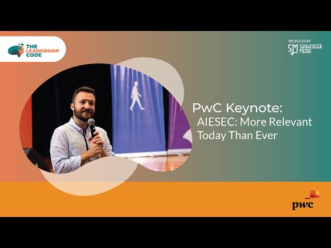 IPM 2024 | PwC Keynote: AIESEC, More Relevant Today Than Ever.