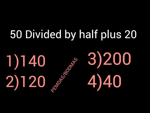 50 Divided by half plus 20 ||PEMDAS/BODMAS