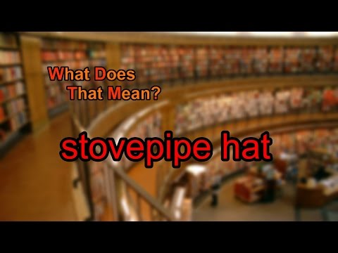 What does stovepipe hat mean?