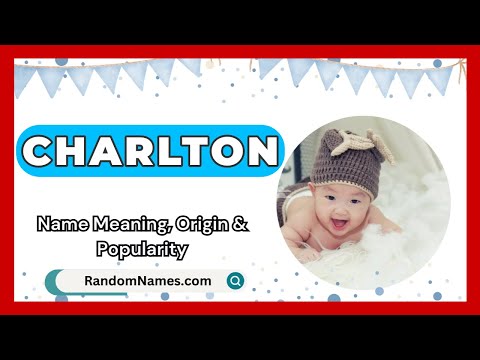 Charlton - Baby Boy Name Meaning, Origin & Popularity - RandomNames.com