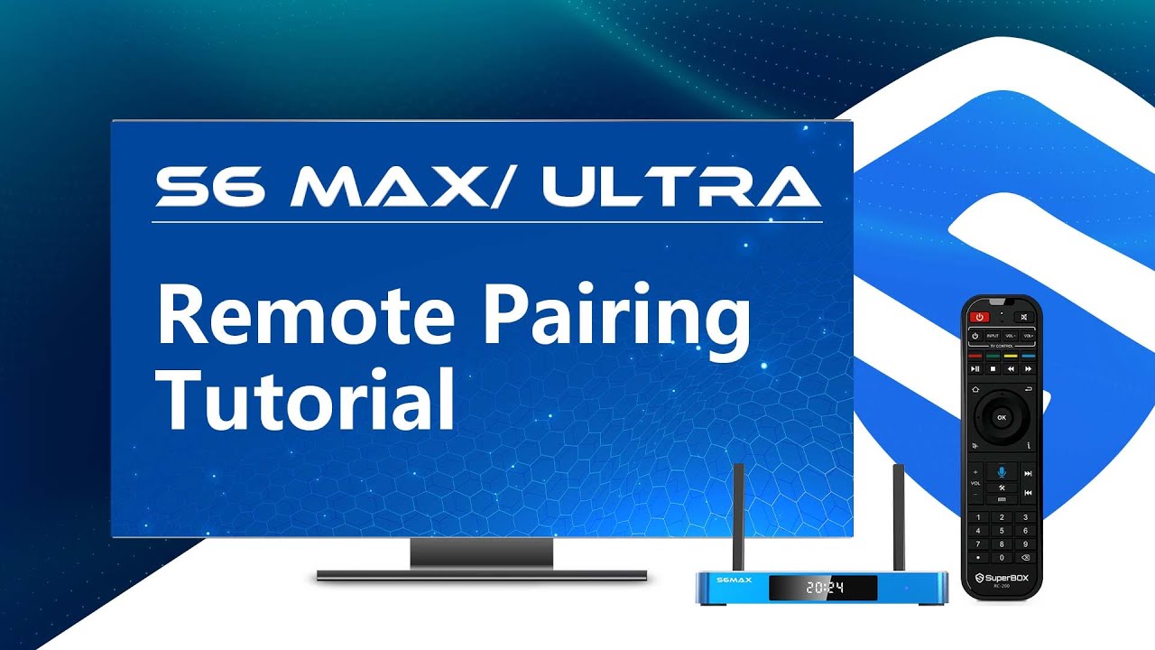 SuperBox S6 Max/Ultra Remote Control Pairing and Programming Guide