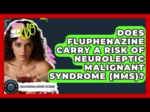 Does Fluphenazine Carry A Risk Of Neuroleptic Malignant Syndrome (NMS)?