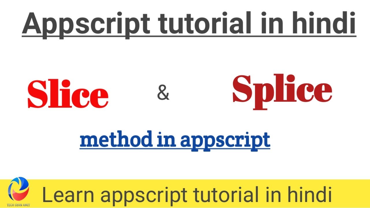 slice and splice method in app script in hindi