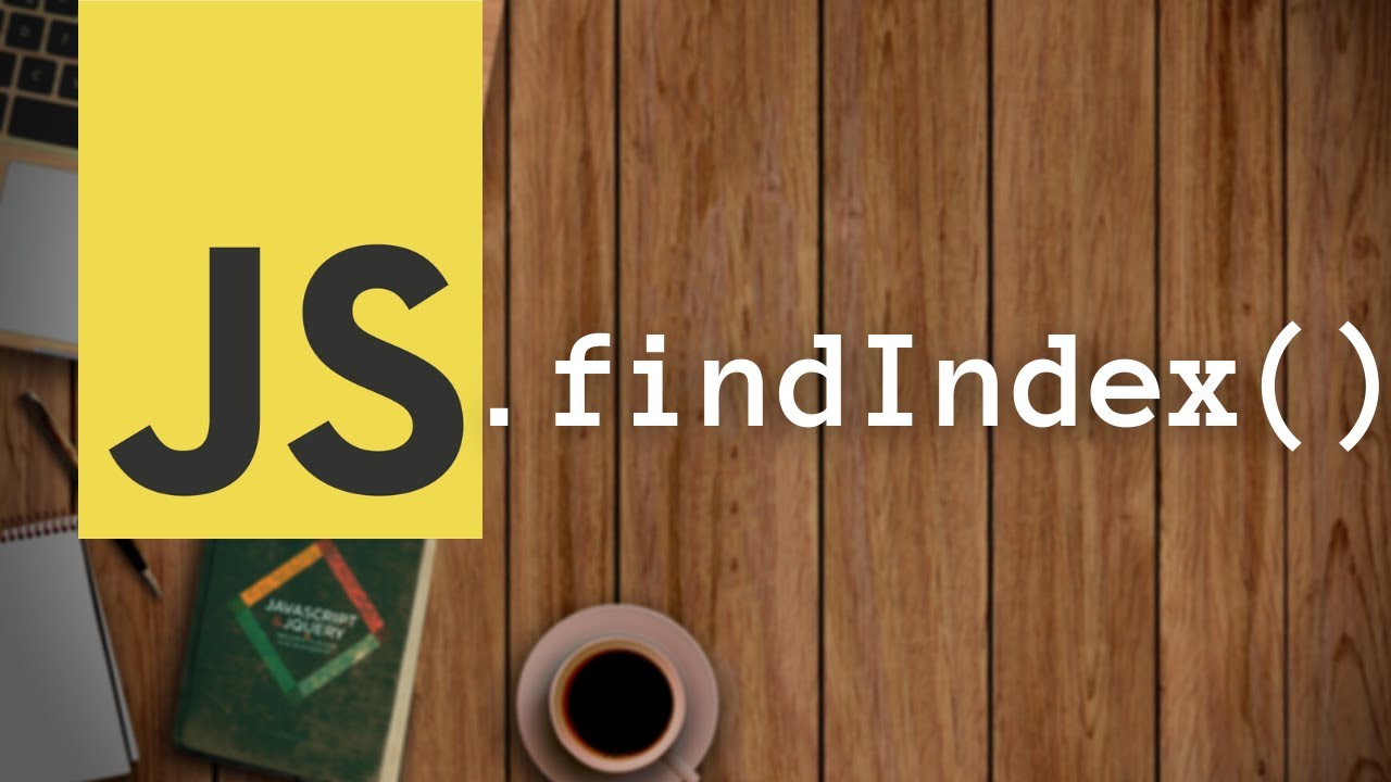 JavaScript findIndex() Array function | JS Buffer