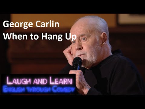 Laugh and Learn English: George Carlin - When to Hang Up