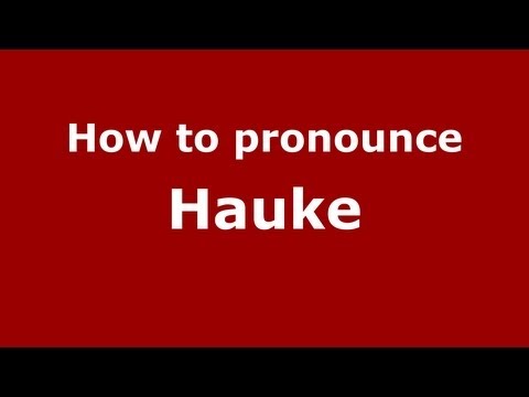 How to Pronounce Hauke - PronounceNames.com