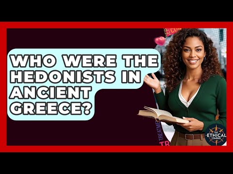 Who Were The Hedonists In Ancient Greece? - The Ethical Compass