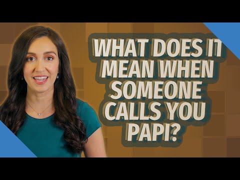 What does it mean when someone calls you papi?