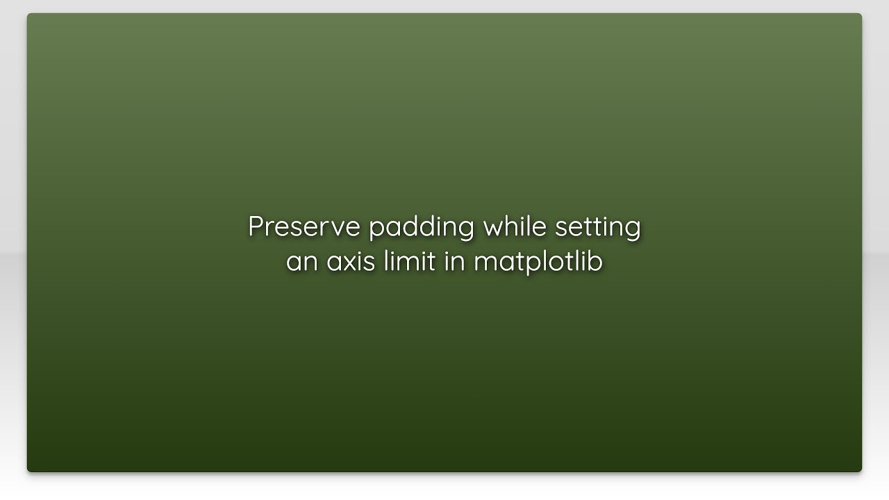 Preserve padding while setting an axis limit in matplotlib