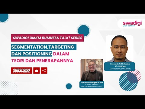 Swadigi UMKM Business Talk Series "STP Teori dan Penerapannya" Kusumah Arif Prihatna, S.T., M.I.Kom.