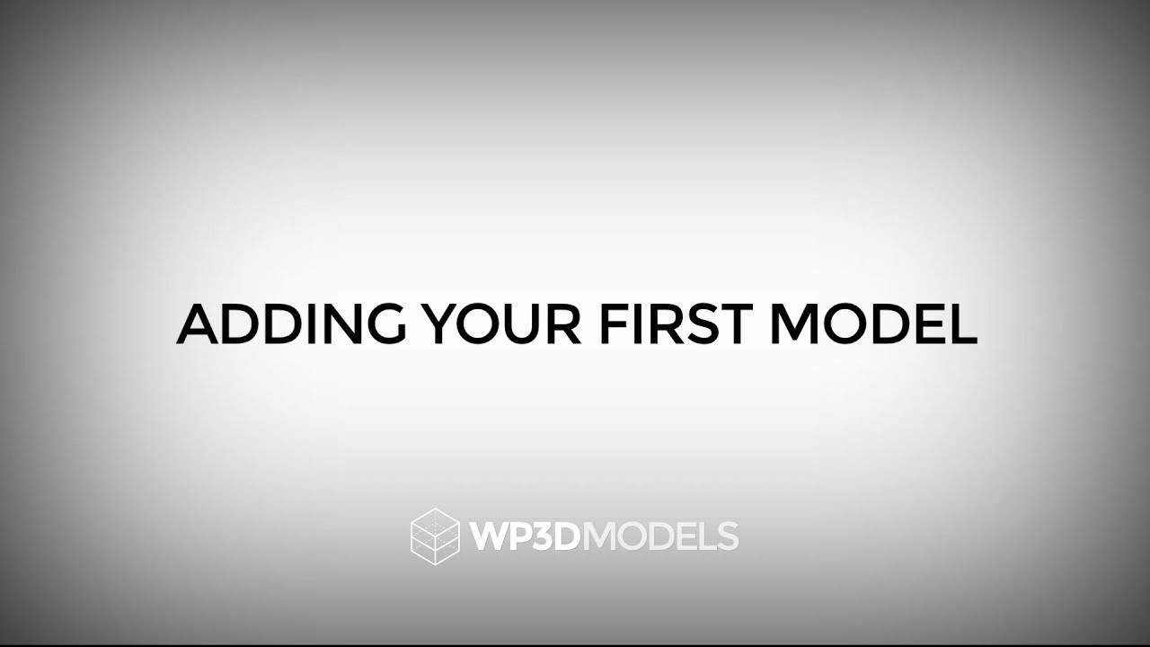 Adding Your First Model to WP3D Models