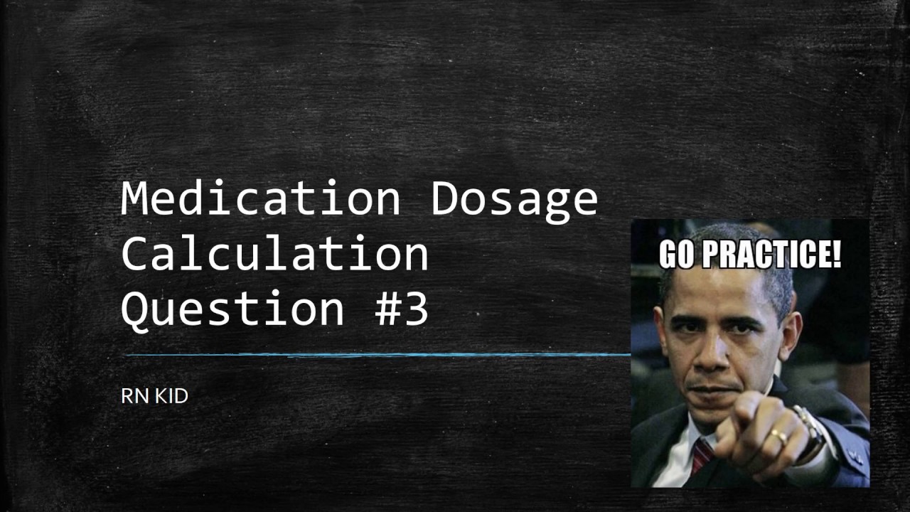 Q3 - Medication Dosage Calculation Practice Questions