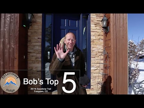 Bob's Top 5 Reasons to Love 26176 Sweetbriar Trail in Evergreen