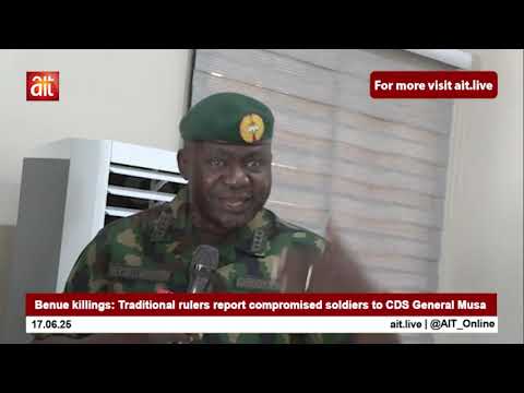 Benue killings: Traditional rulers report compromised soldiers to CDS General Musa