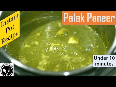 Palak Paneer Instant Pot | Saag Paneer Instant Pot | Spinach with Indian Cottage Cheese|INSTANT POT