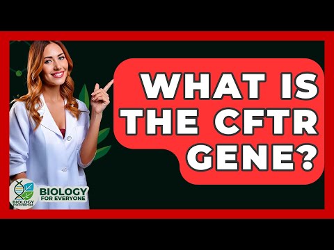 What Is The CFTR Gene? - Biology For Everyone
