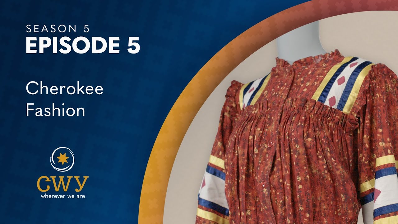 ᏣᎳᎩ: Wherever We Are, Cherokee Fashion