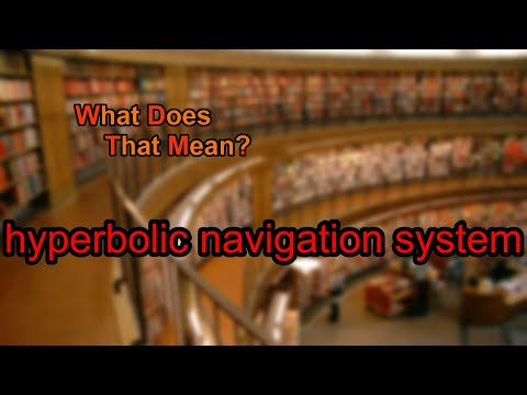 What does hyperbolic navigation system mean?