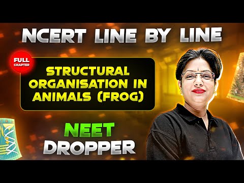 Structural Organisation in Animals Frog FULL CHAPTER | NCERT Class 12th Zoology | Chapter 16 |Yakeen