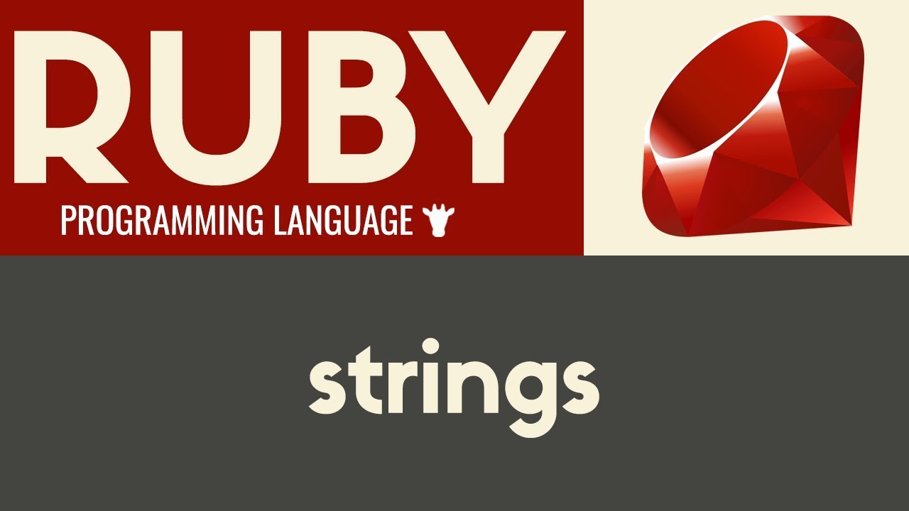 Working With Strings | Ruby | Tutorial 8