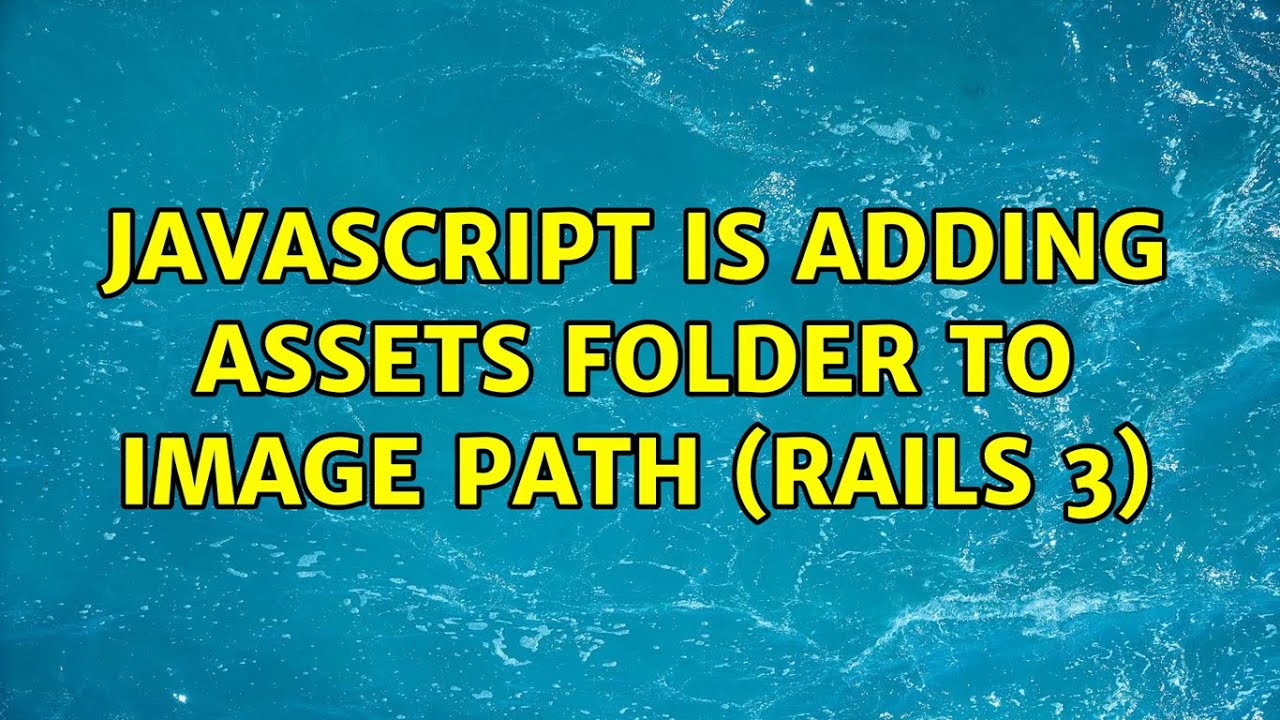 javascript is adding assets folder to image path (rails 3)