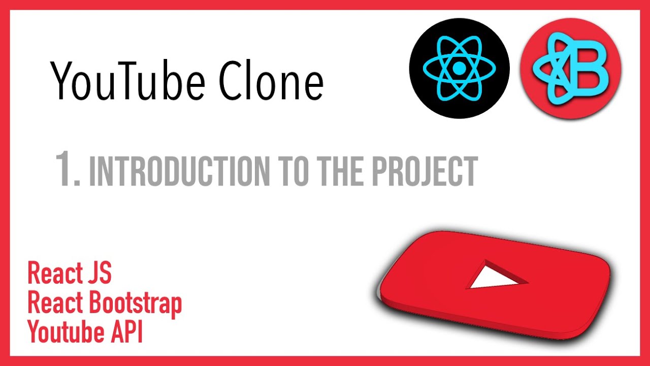 1 - Introduction about the project - Youtube Clone - Learn React - Project Based