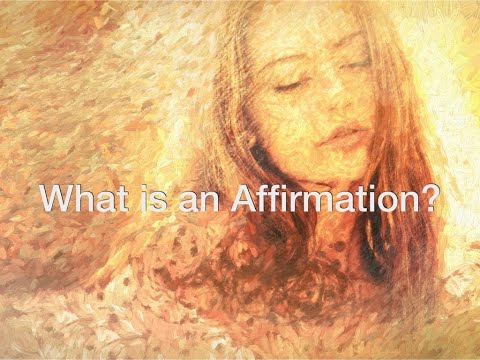 About Affirmations #1 - What Is An Affirmation?