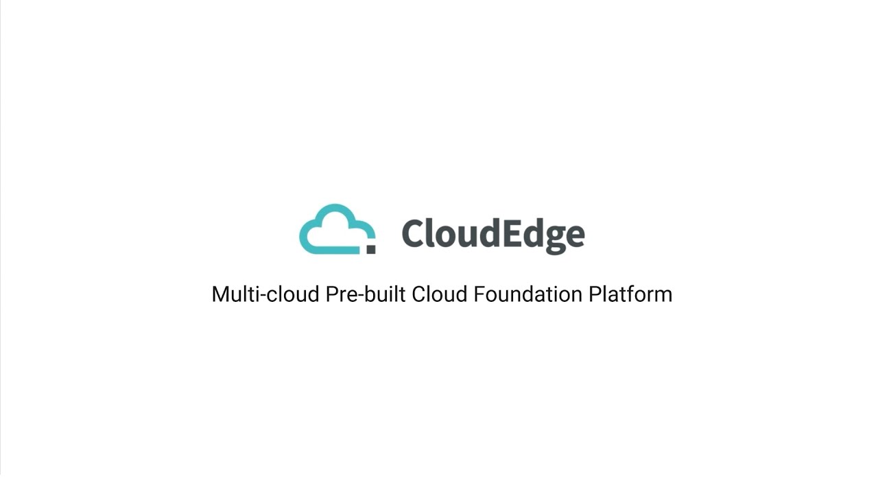 CloudEdge – Multi-cloud Pre-built Cloud Foundation Platform