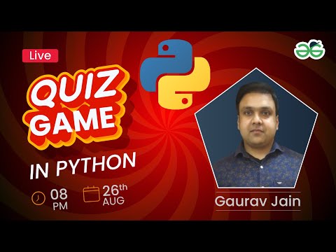 Quiz Game in Python | Gaurav Kumar Jain | GeeksforGeeks School