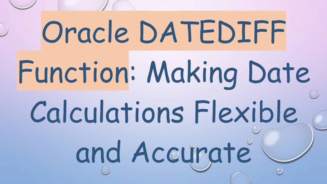 Oracle DATEDIFF Function: Making Date Calculations Flexible and Accurate
