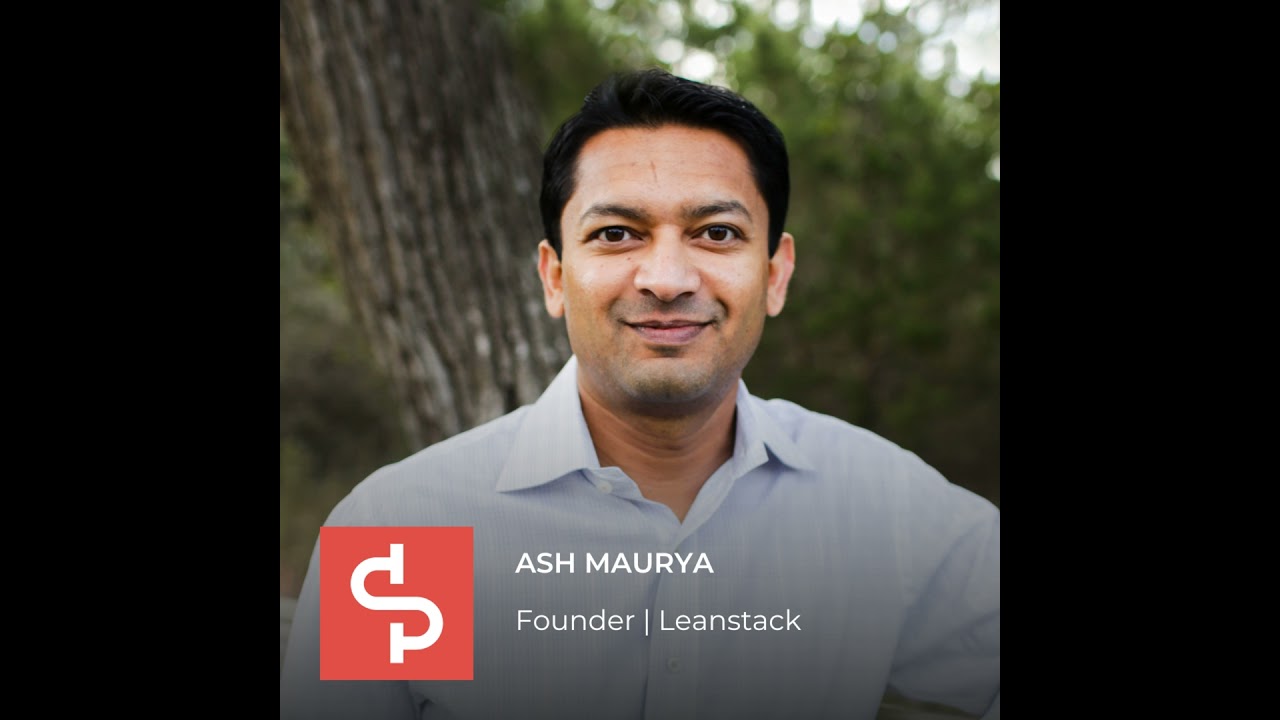 EP #263 - Ash Maurya: The Lean Startup Methodology
