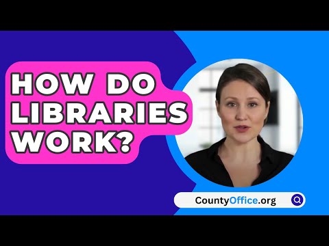 How Do Libraries Work? - CountyOffice.org