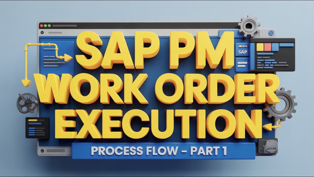 SAP PM Work Order Execution Process Flow – Step-by-Step Tutorial (Part 1)
