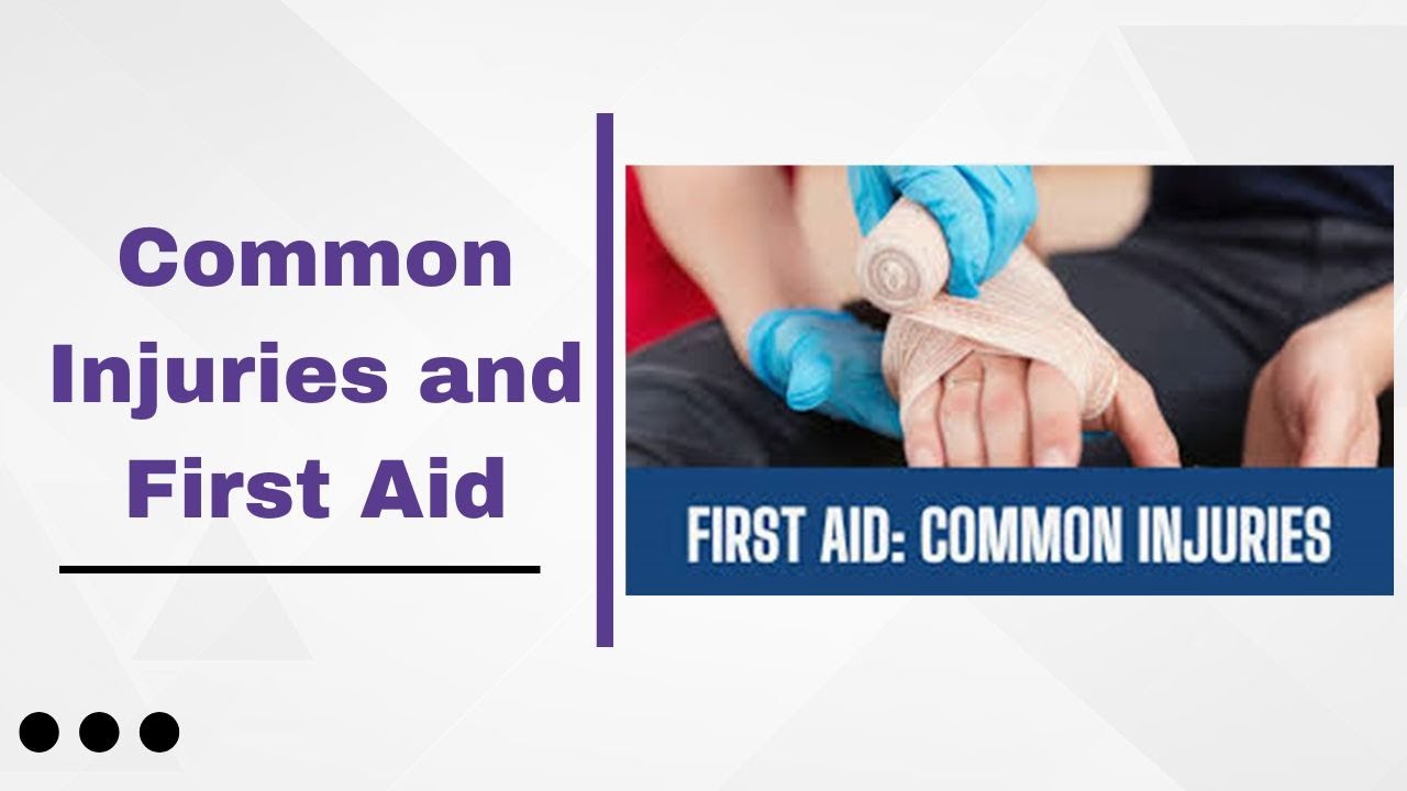 Common Injuries and First Aid
