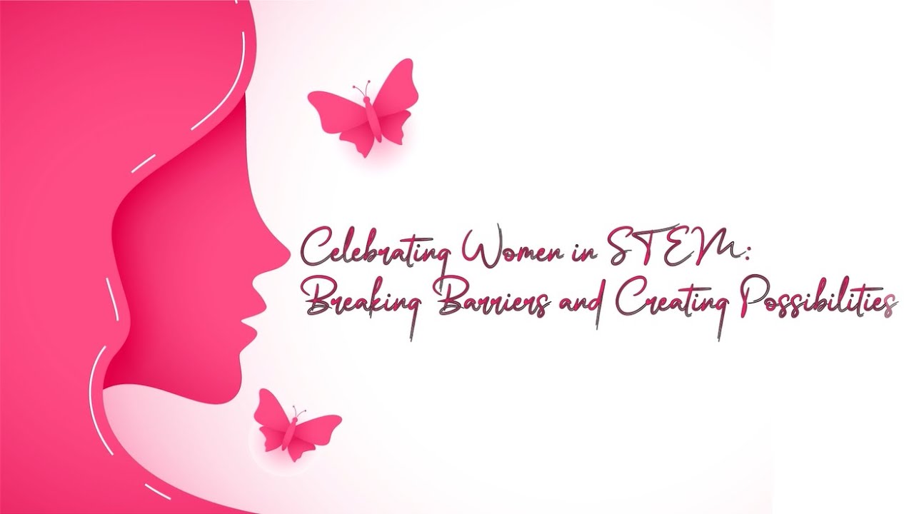 Celebrating Women in STEM  Empowering the Future