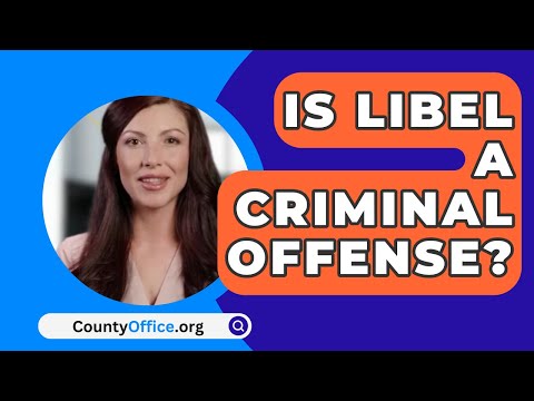 Is Libel A Criminal Offense? - CountyOffice.org
