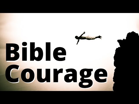 Need strength? | Find Courage in the Words of Scripture