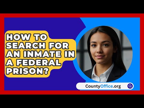 How To Search For An Inmate In A Federal Prison? - CountyOffice.org